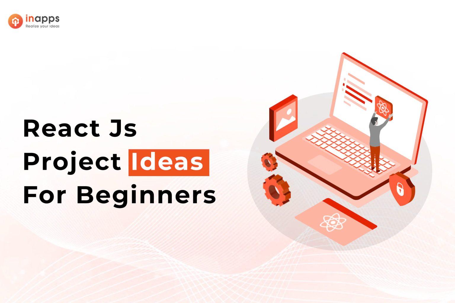 Best ReactJS Projects for Beginners - InApps Technology | AI-Powered ...