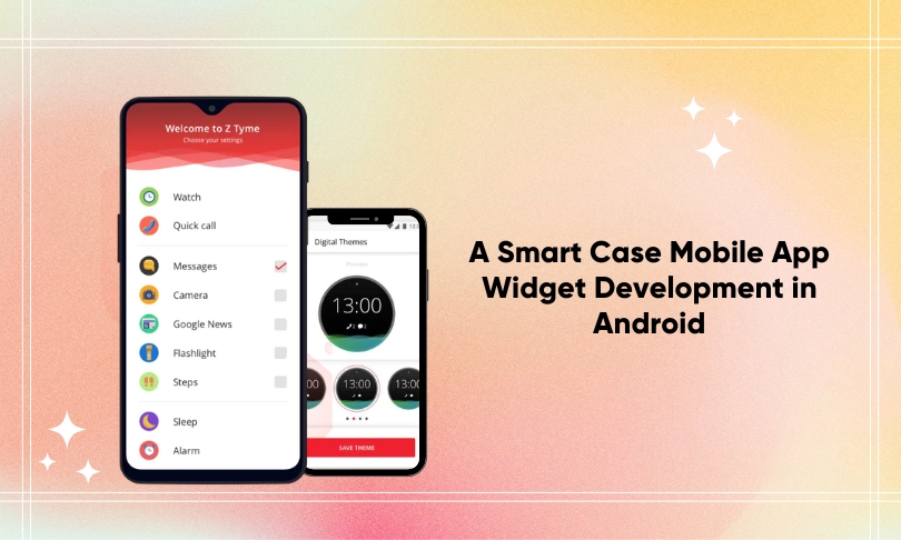 A Smart Case Mobile App Widget Development In Android Inapps 2658