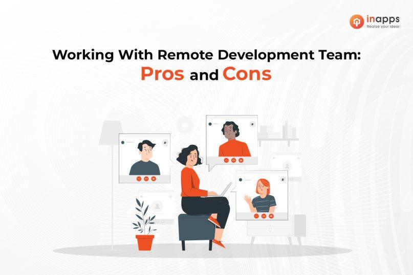 Working With Remote Development Teams: Pros and Cons - InApps ...